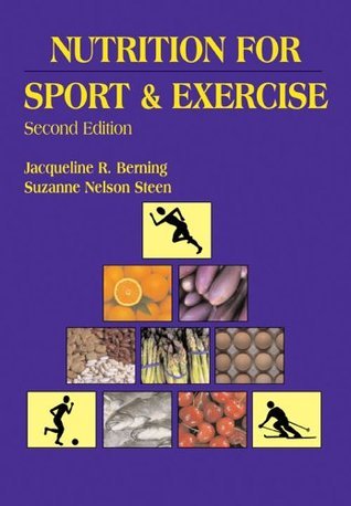 Nutrition for Sport and Exercise by Jacqueline Berning | Goodreads