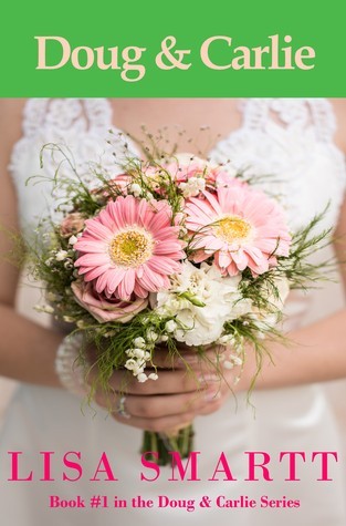 Doug and Carlie (Doug & Carlie, #1) by Lisa Smartt | Goodreads