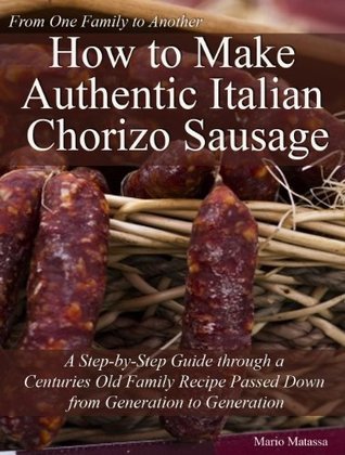 How to Make Authentic Italian Chorizo Sausage - A Step–by–Step Guide ...
