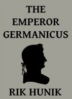 The Emperor Germanicus by Rik Hunik | Goodreads