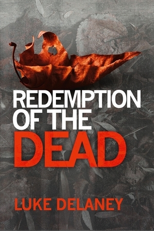 Redemption of the Dead (DI Sean Corrigan, #0.5) by Luke Delaney | Goodreads