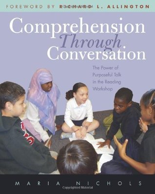Comprehension Through Conversation: The Power of Purposeful Talk in the ...