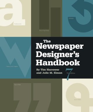 The Newspaper Designer's Handbook by Tim Harrower | Goodreads