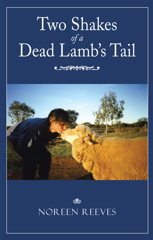 Two Shakes of a Dead Lamb s Tail by Noreen Reeves | Goodreads