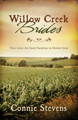 Brides of Iowa: Three Loves Are Sweet Surprises along Willow Creek by ...