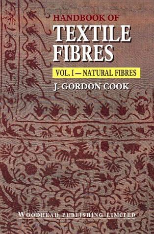 Handbook of Textile Fibres: Natural Fibres by J. Gordon Cook | Goodreads