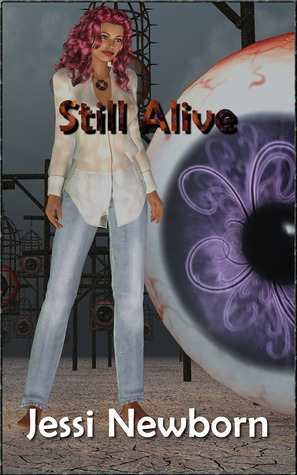 Still Alive by Jessi Newborn | Goodreads
