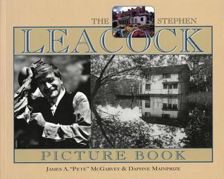 The Stephen Leacock Picture Book by James Mcgarvey | Goodreads