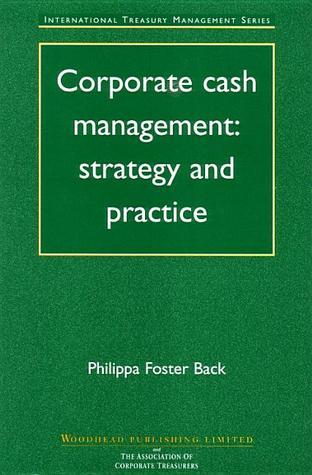Corporate Cash Management: Strategy and Practice by Philippa Foster ...