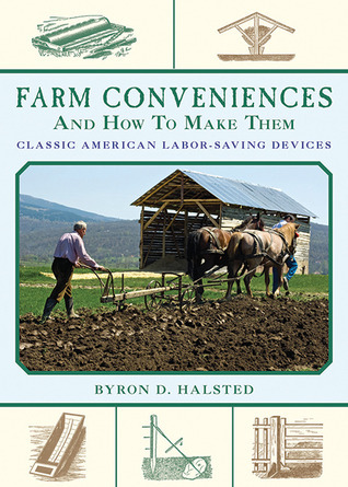 Farm Conveniences and How to Make Them: Classic American Labor-Saving ...