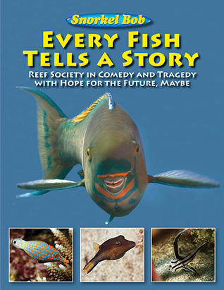 Every Fish Tells a Story: Reef Society in Comedy and Tragedy with Hope ...