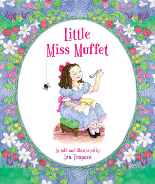 Little Miss Muffet by Iza Trapani | Goodreads