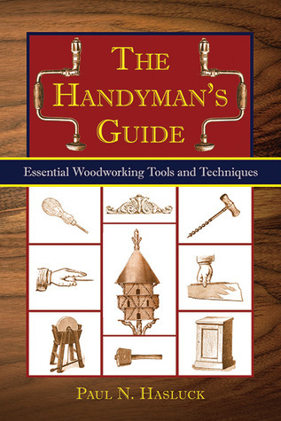 The Handyman's Guide: Essential Woodworking Tools and Techniques by ...