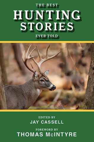 The Best Hunting Stories Ever Told by Graham Moore | Goodreads