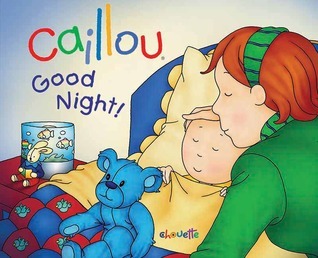 Caillou: Good Night (Hand-in-Hand series) by Christine L'Heureux ...