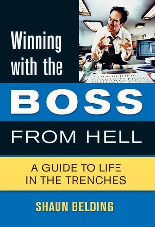 Winning with the Boss from Hell: A Survival Guide (2) by Shaun Belding ...