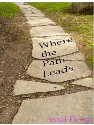 Where the Path Leads (Up In Flames Book 4) by Asrai Devin | Goodreads