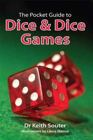 The Pocket Guide to Dice & Dice Games by Keith Souter | Goodreads