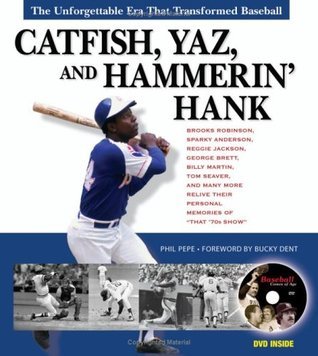 Catfish, Yaz, and Hammerin' Hank: The Unforgettable Era That ...