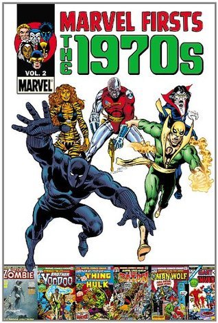 Marvel Firsts, the 1970's 2 by Roy Thomas | Goodreads