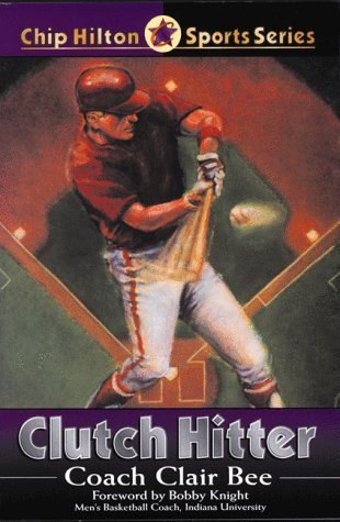 Clutch Hitter (Chip Hilton Sports Series) by Clair Bee | Goodreads