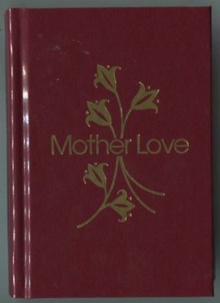 Mother love: a prayer book for Christian wives and mothers with ...