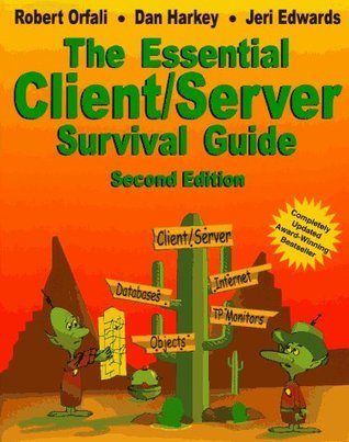 Essential Client/Server Survival Guide by Robert Orfali | Goodreads