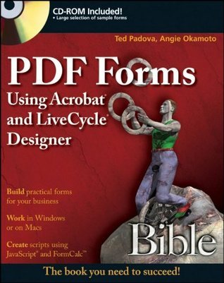 PDF Forms Using Acrobat and LiveCycle Designer Bible by Ted Padova ...