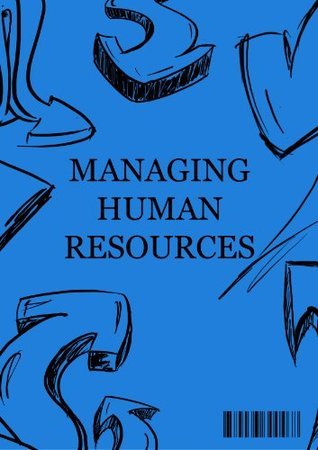 Managing Human Resources by Academia Store | Goodreads