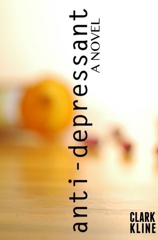 Anti-Depressant by Clark Kline | Goodreads