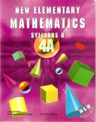 New Elementary Mathematics 4A, Syllabus D by Sin Kwai Meng | Goodreads