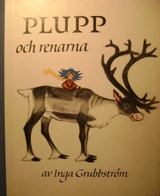 Plupp och renarna (Plupp, #1) by Inga Borg | Goodreads