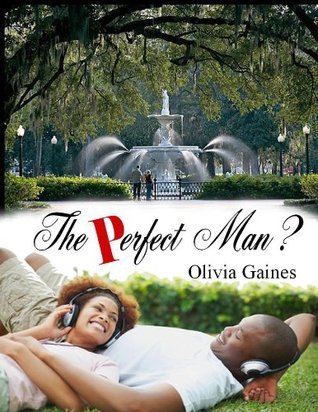The Perfect Man (Slice of Life Book 3) by Olivia Gaines | Goodreads