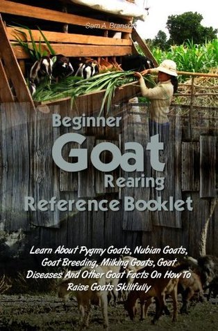 Beginner Goat Rearing Reference Book: Learn About Pygmy Goats, Nubian ...