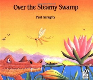 Over the Steamy Swamp by Paul Geraghty | Goodreads