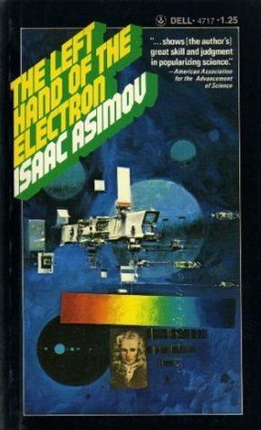 The Left Hand of the Electron by Isaac Asimov | Goodreads