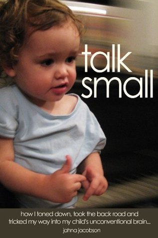 Talk Small: How I toned down, took the back road and tricked my way ...