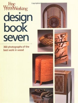 Fine Woodworking Design Book Seven: 360 Photographs of the Best Work in ...