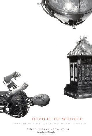 Devices of Wonder: From the World in a Box to Images on a Screen by ...