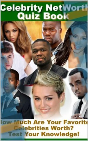 Celebrity Net Worth Quiz Book - 50 Fun & Fact Filled Questions About Your Favorite Celebrities ...