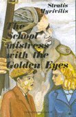 The School Mistress with the Golden Eyes by Myrivilis | Goodreads
