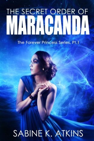 The Secret Order of Maracanda by Sabine K. Atkins | Goodreads