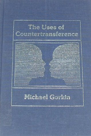 The Uses of Countertransference by Michael Gorkin | Goodreads