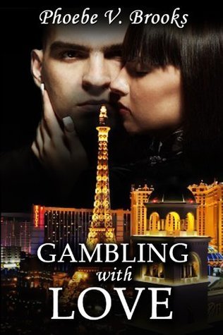 Gambling with Love by Phoebe V. Brooks | Goodreads