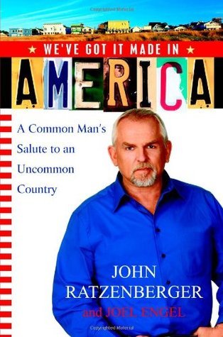 We've Got it Made in America: A Common Man's Salute to an Uncommon ...