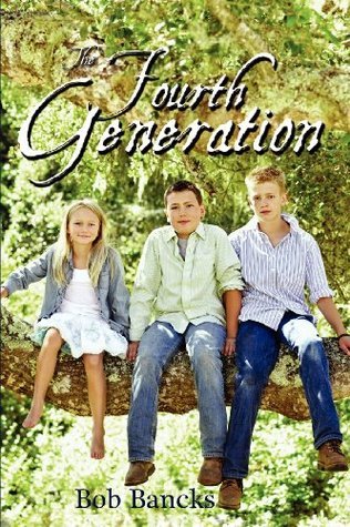 The Fourth Generation by Bob Bancks | Goodreads