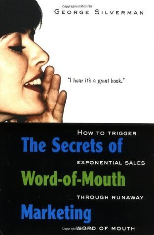 The Secrets of Word-of-Mouth Marketing: How to Trigger Exponential ...