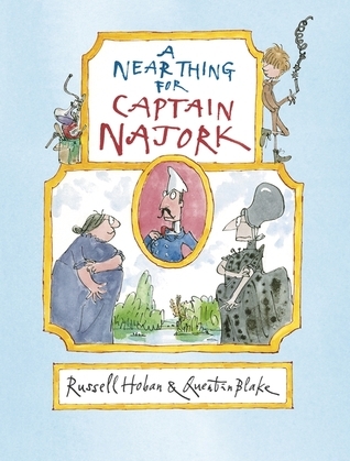 A Near Thing for Captain Najork by Russell Hoban | Goodreads