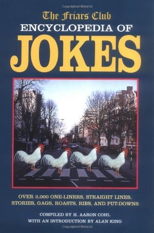 The Friars Club Encyclopedia of Jokes: Over 2,000 One-Liners, Straight ...