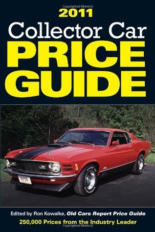 2011 Collector Car Price Guide by Ron Kowalke | Goodreads